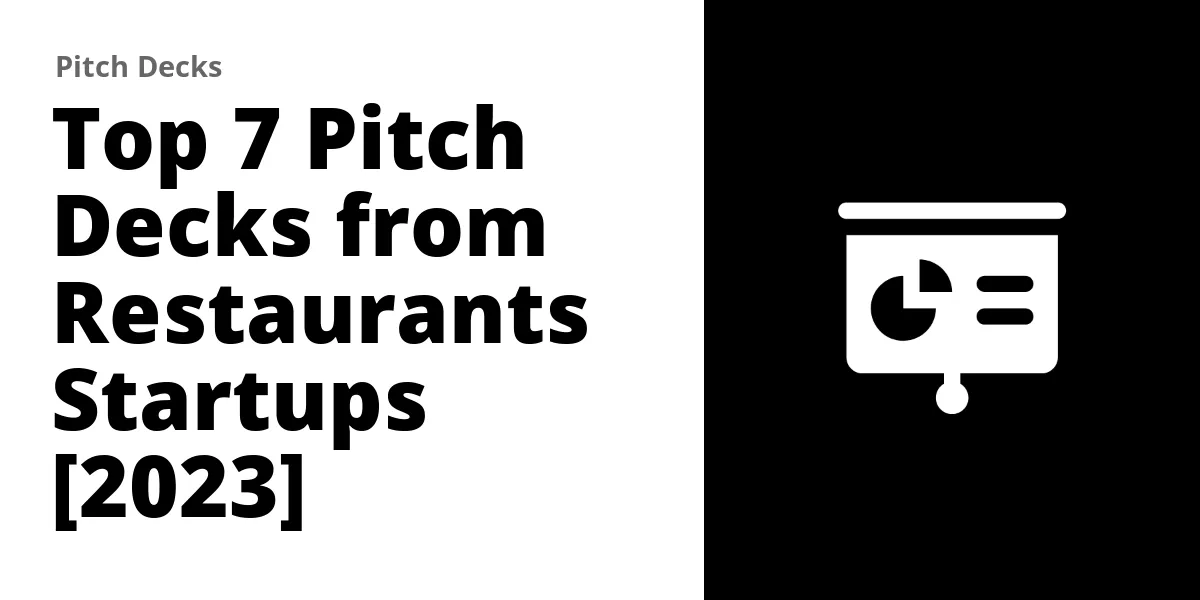 Top 7 Pitch Decks from Restaurants Startups (2025)