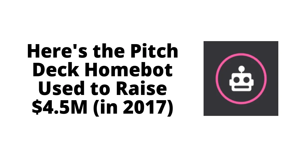 The Pitch Deck Homebot Used to Raise $4.5M