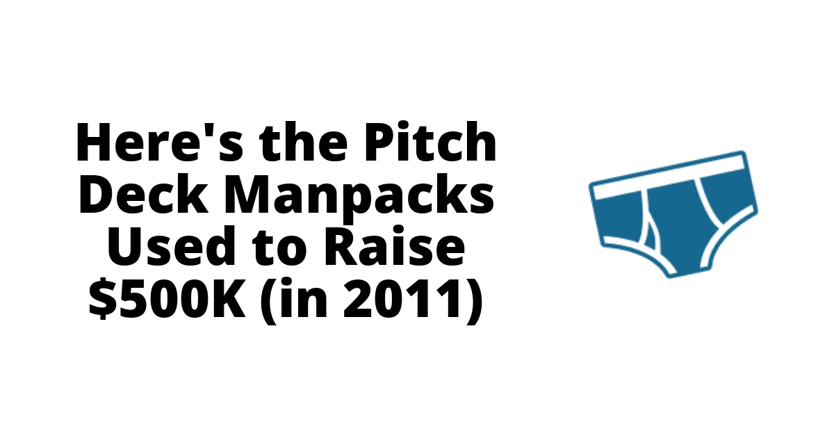 The Pitch Deck Manpacks Used to Raise $500K