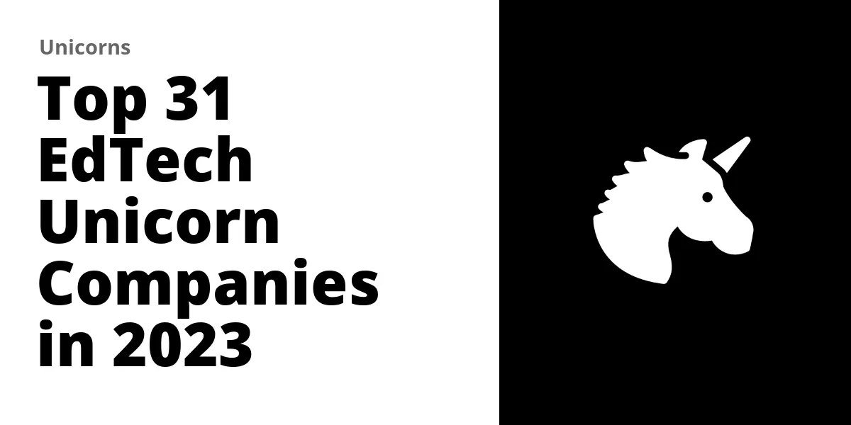 Top 31 EdTech Unicorns in 2024