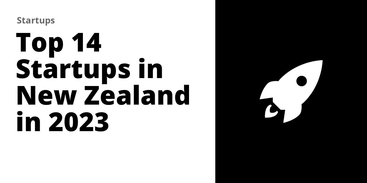 Top 14 Startups in New Zealand in 2024