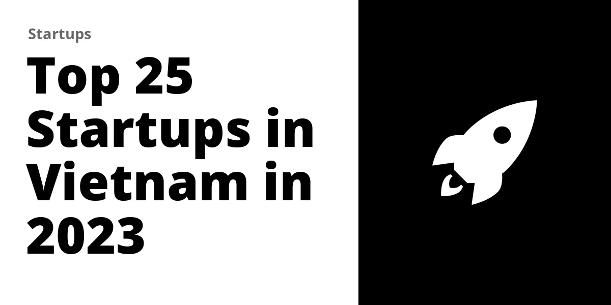 Top 25 Startups in Vietnam in 2024
