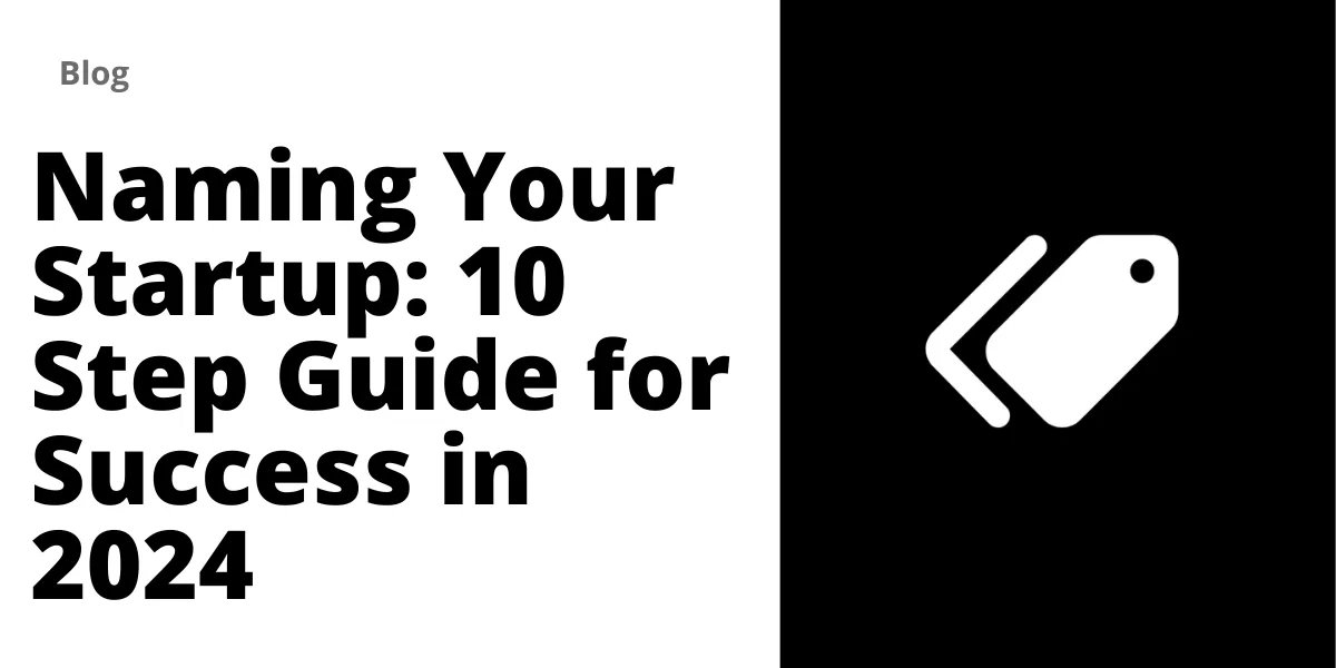 Naming Your Startup: 10 Step Guide for Success in 2025
