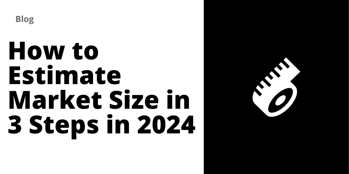 How to Estimate Market Size in 3 Steps in 2025