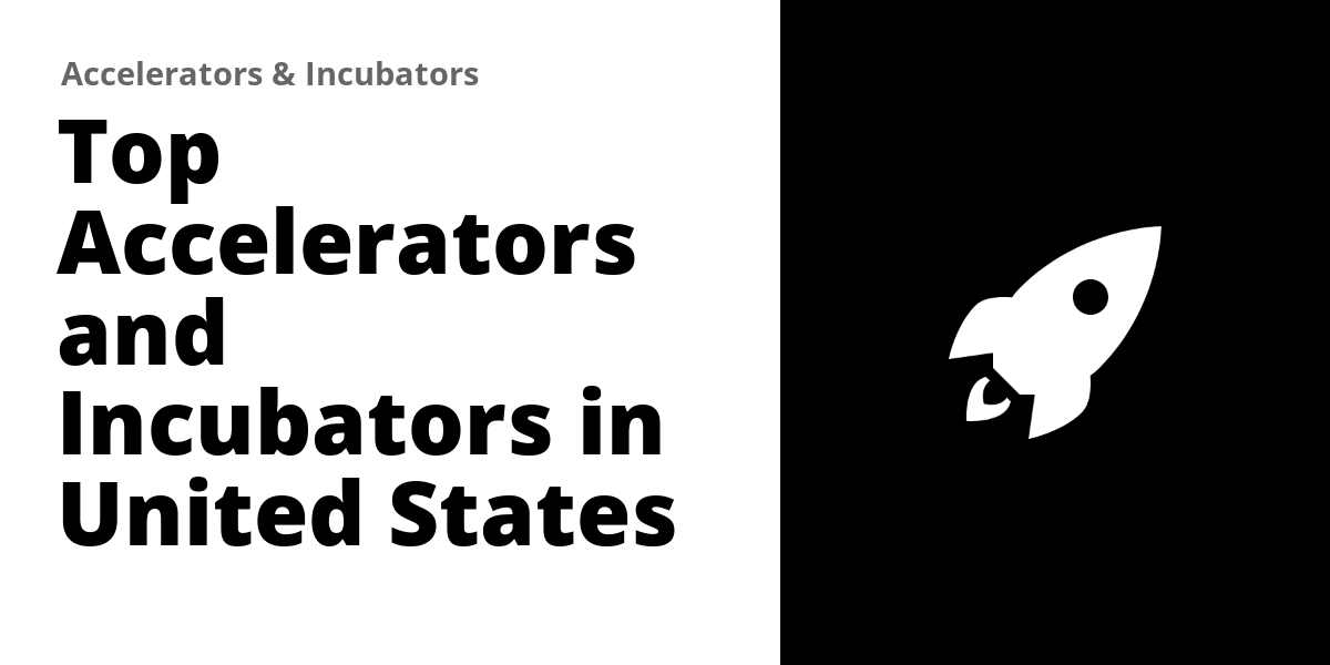 Top 300 Accelerators and Incubators in United States (2026)