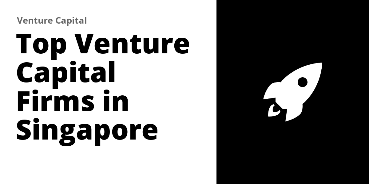 Top 67 Venture Capital Firms in Singapore (2026)