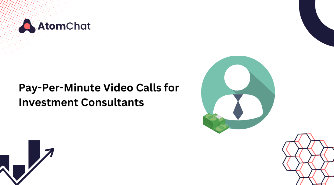 Pay-Per-Minute Video Calls for Investment Consultants