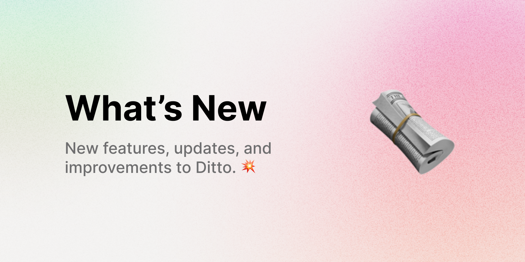 Ditto — What's New