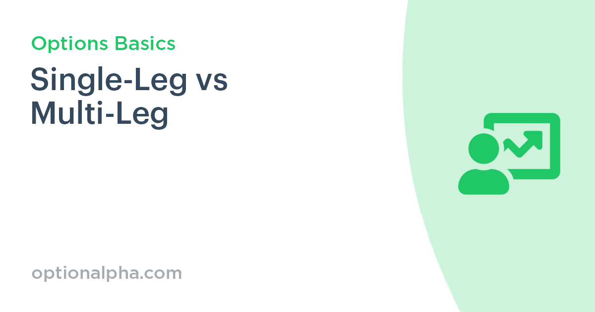 Single-Leg vs Multi-Leg | Option Alpha