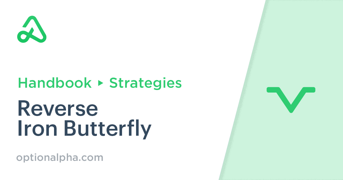 Reverse Iron Butterfly [Setup, Entry, Adjustment, Exit]