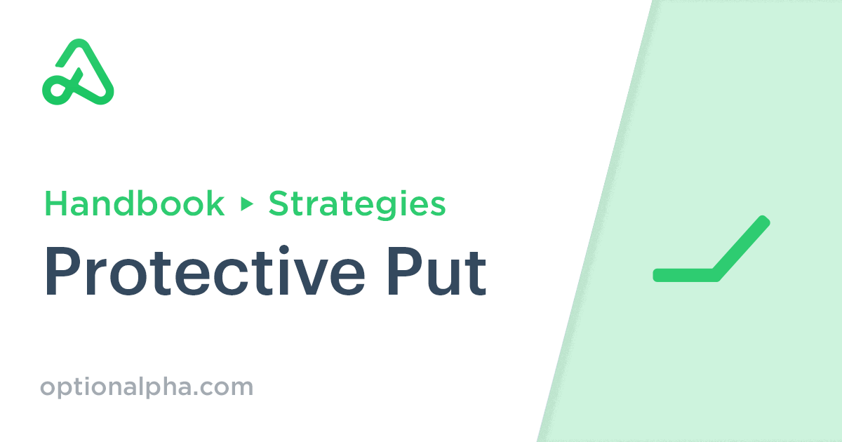 Protective Put Guide [Setup, Entry, Adjustments, Exit]