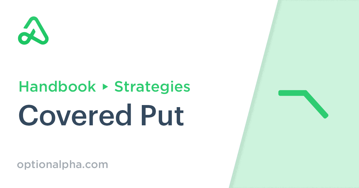 Covered Put Strategy Guide [Setup, Entry, Adjustments, Exit]