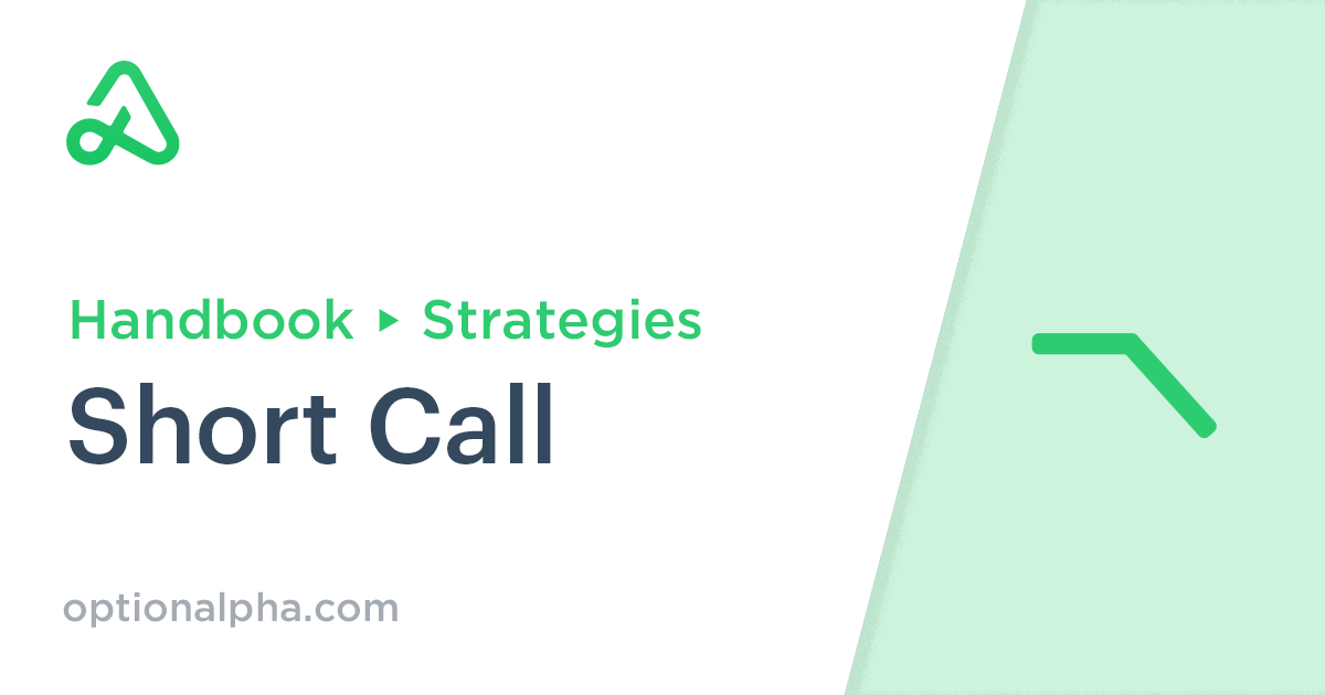 Short Call Strategy Guide [Setup, Entry, Adjustments, Exit]