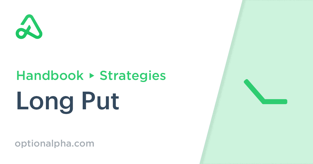 Long Put Strategy Guide [Setup, Entry, Adjustments, Exit]