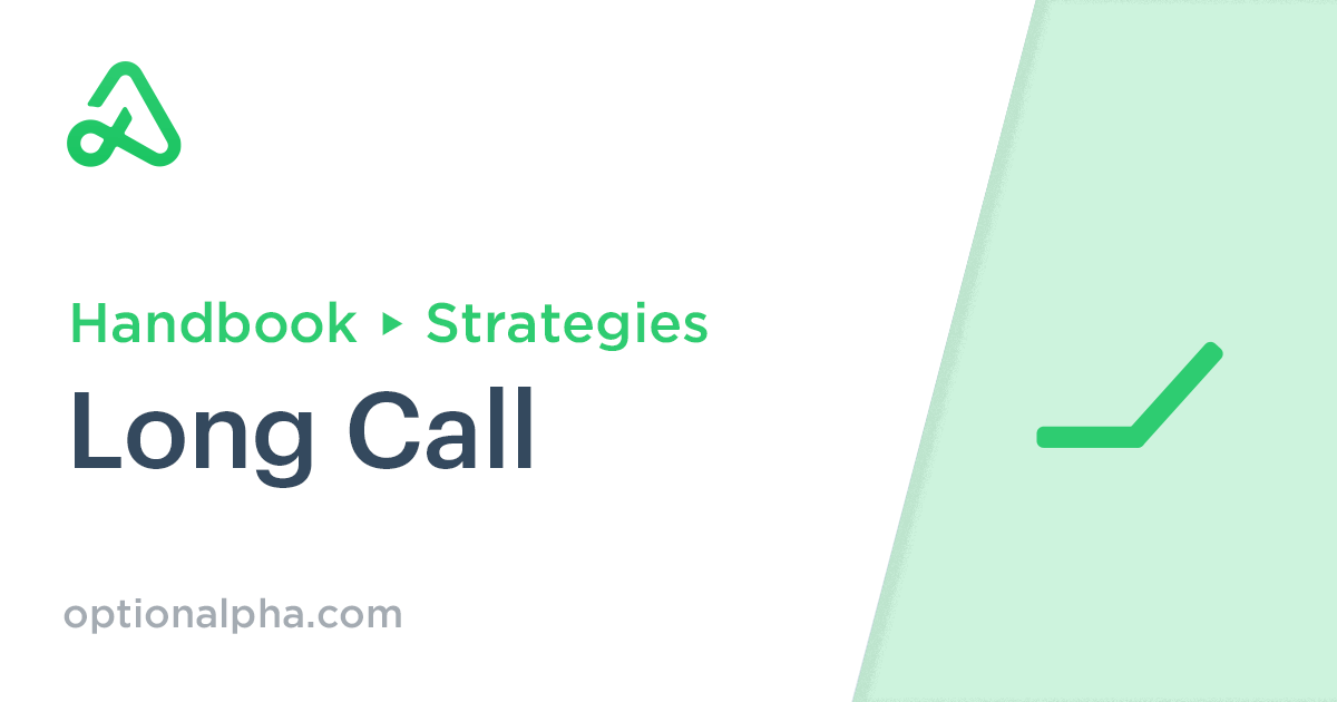 Long Call Strategy Guide [Setup, Entry, Adjustments, Exit]