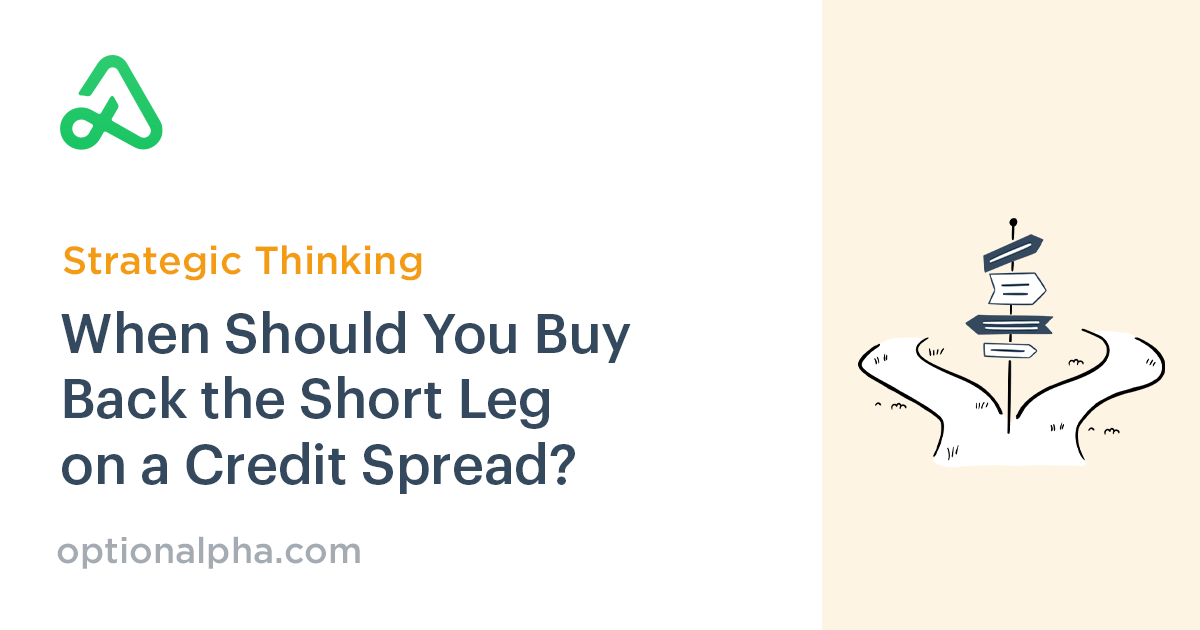 When Should You Buy Back The Short Leg On A Credit Spread?