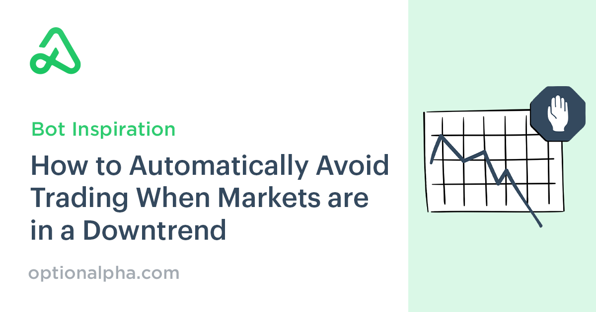Automatically Avoid Trading When Markets are in a Downtrend