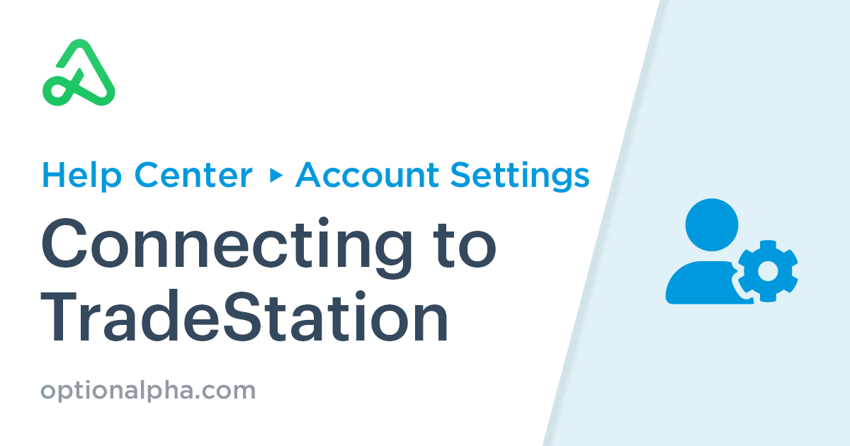 Connecting to TradeStation | Option Alpha