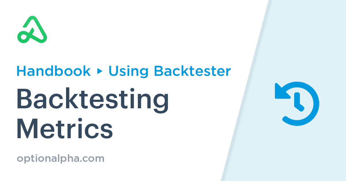 Backtesting Metrics | Option Alpha