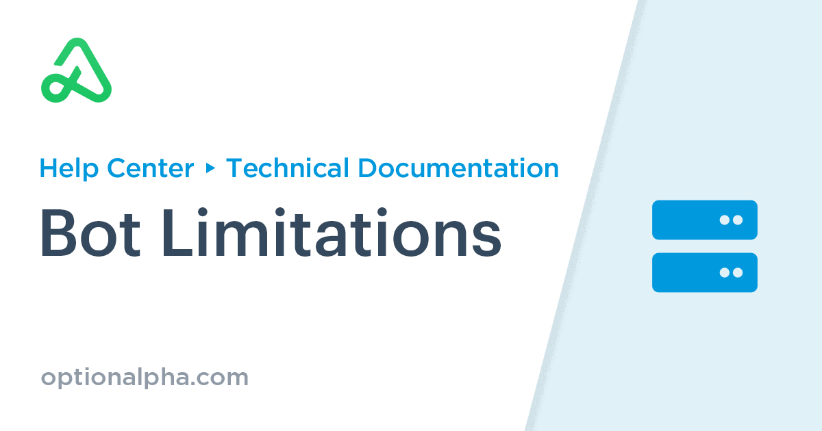 Bot Limitations | Option Alpha