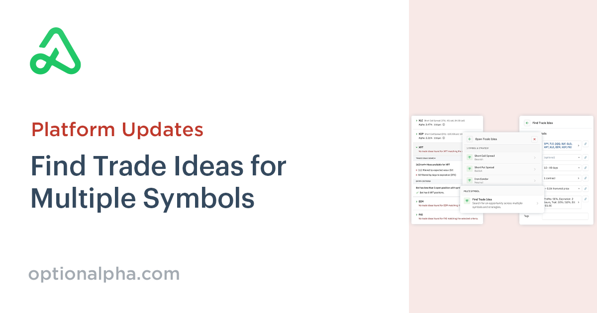 Trade Ideas: Multiple Symbols | Option Alpha