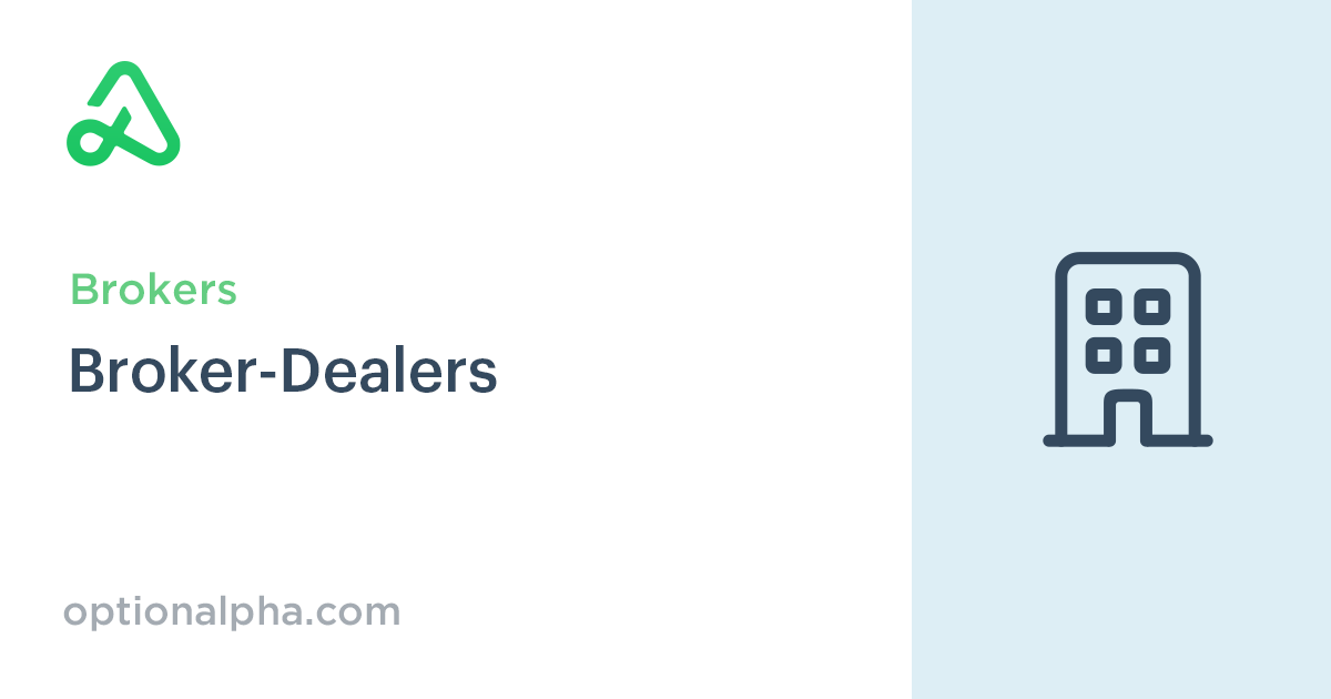 What Is a Broker-Dealer? | Option Alpha