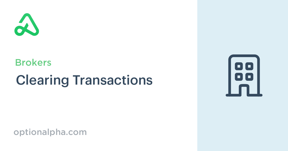 Clearing Transactions [How Markets Work] | Option Alpha