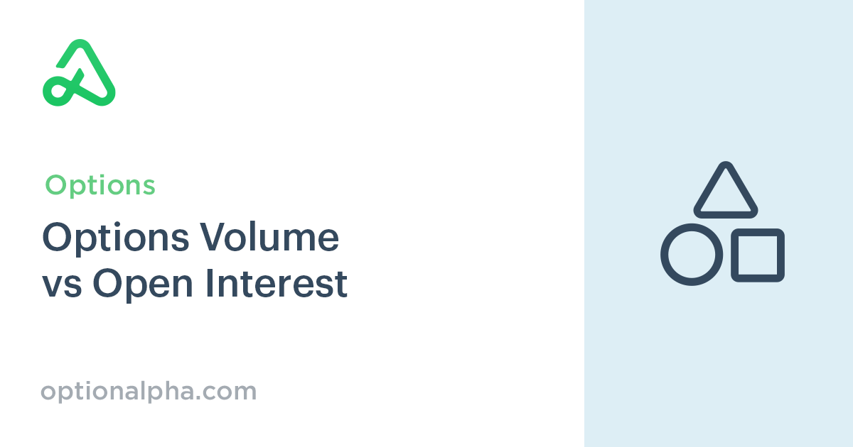 Options Volume vs Open Interest | Option Alpha