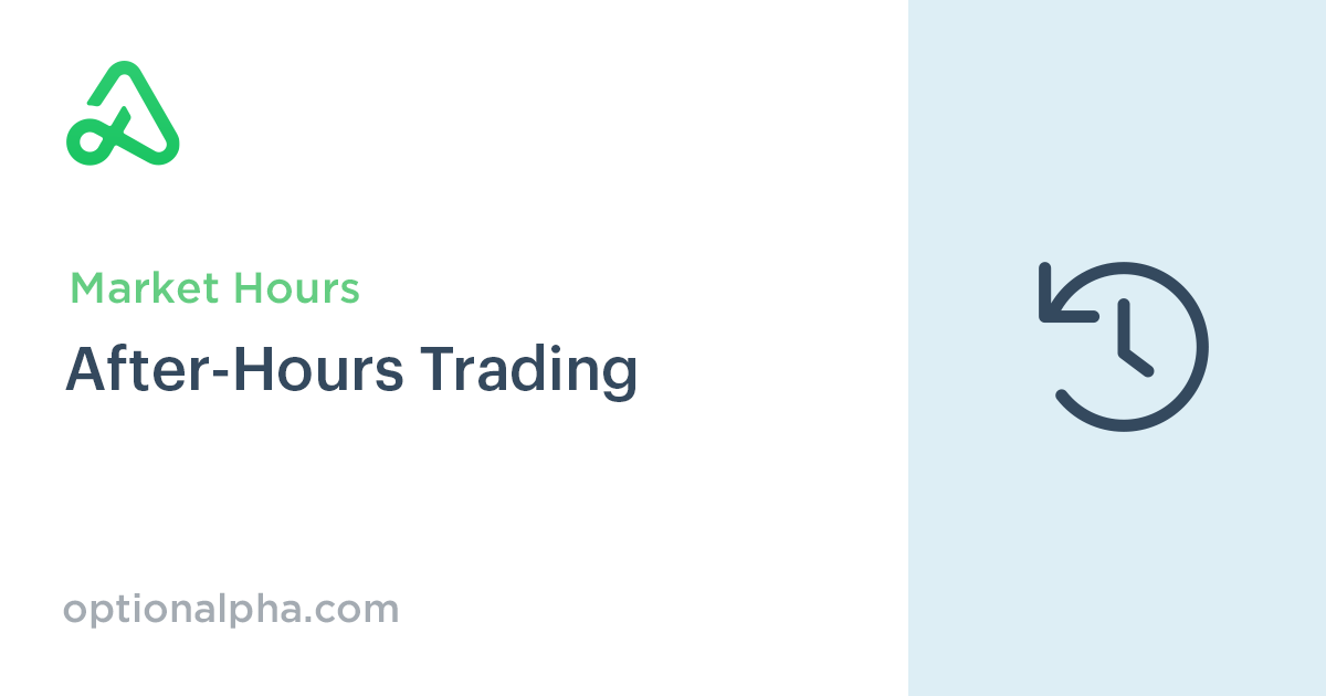 After-Hours Trading | Option Alpha