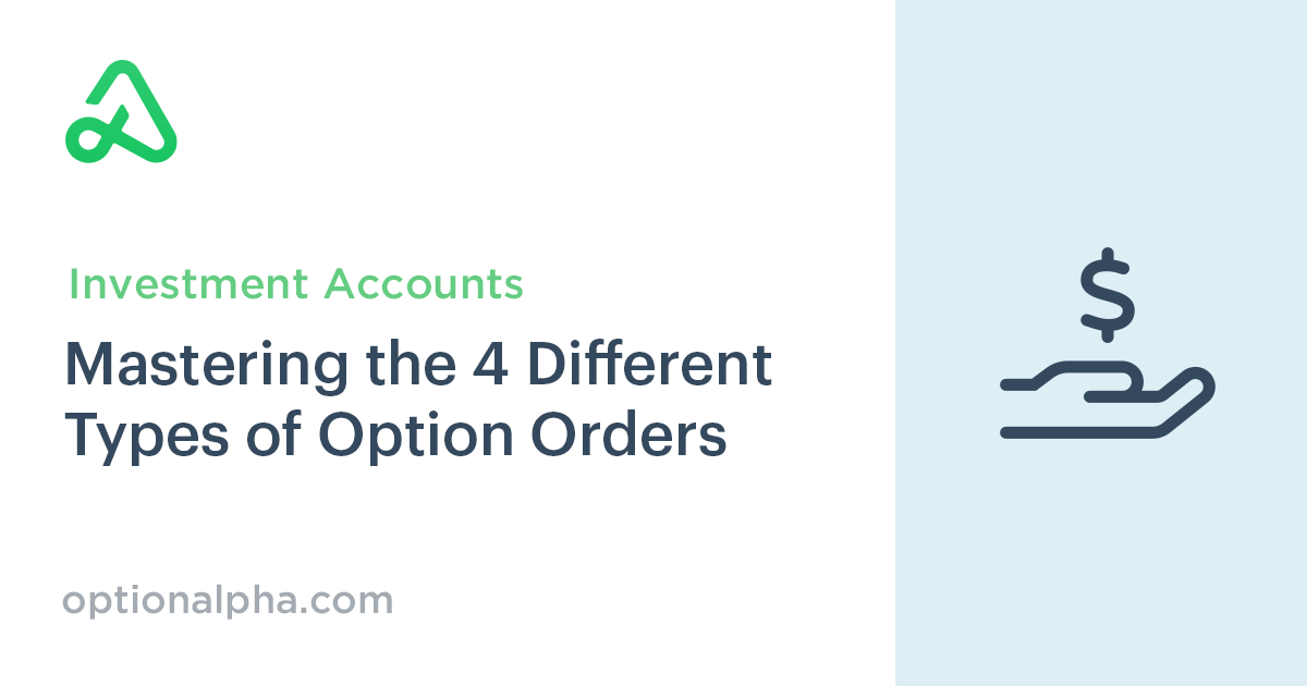 Mastering the 4 Types of Option Orders