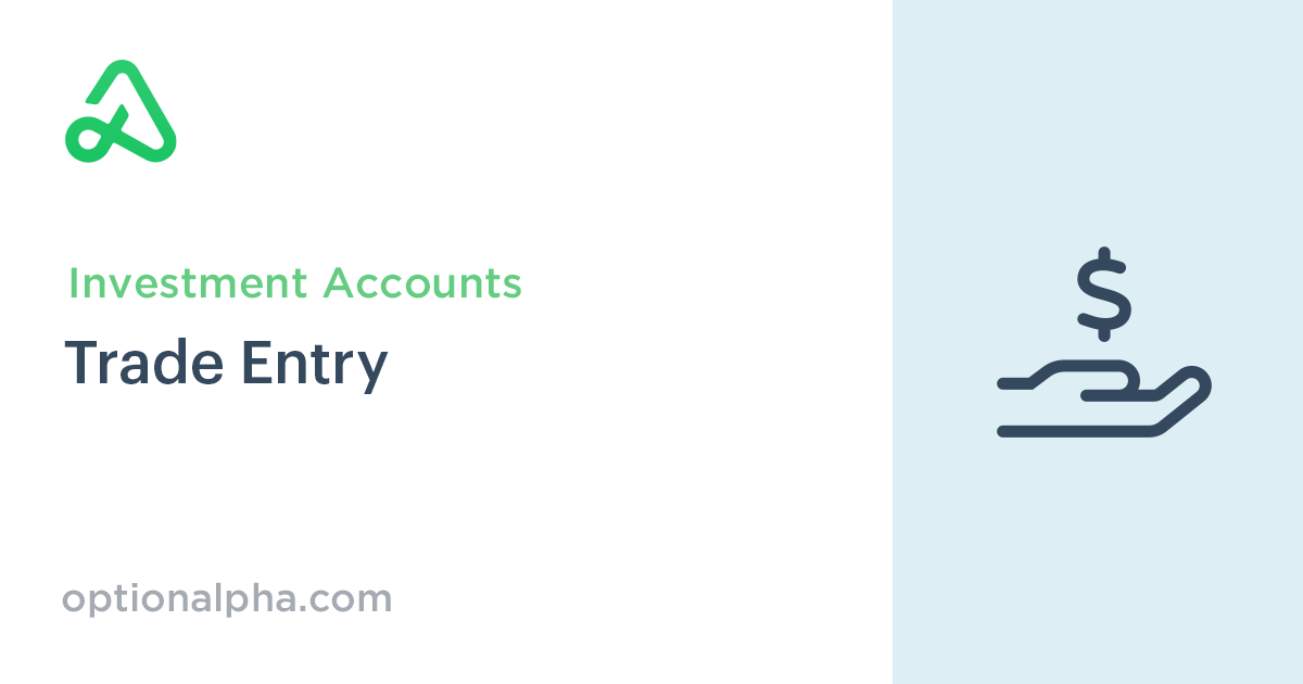 Trade Entry: Detailed Guide to Order Types | Option Alpha