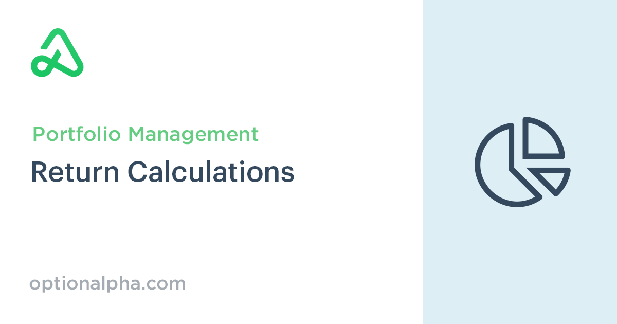 Return Calculations: 4 Popular Return Calculations Explained