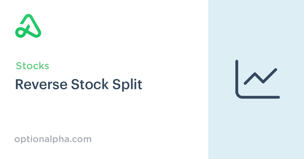 Reverse Stock Split | Option Alpha
