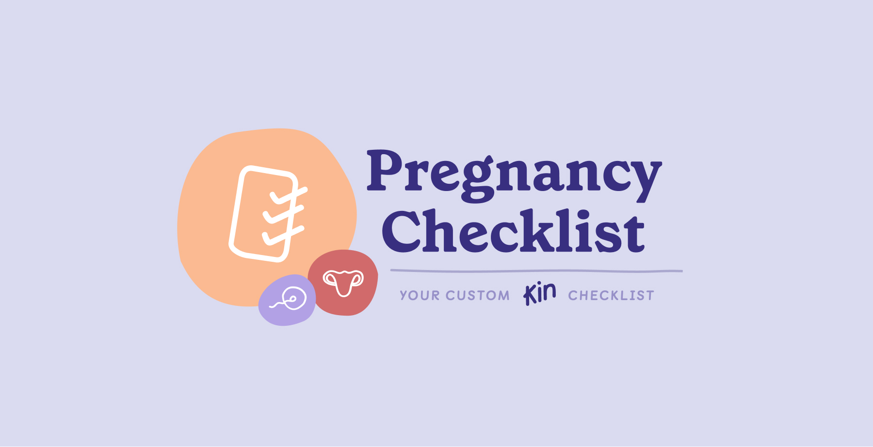 Pregnancy Checklist, Personalised To You | Kin Fertility