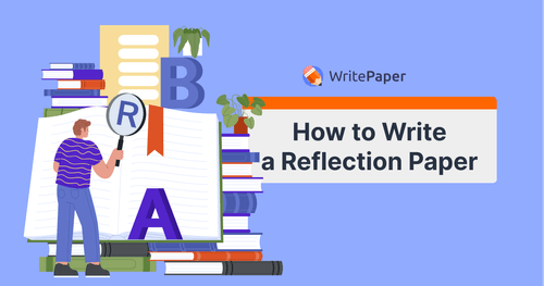 How to Write a Reflection Paper: Definition, Outline, Writing Tips