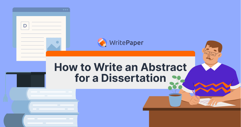 How To Write a Dissertation Abstract Guide - WritePaper