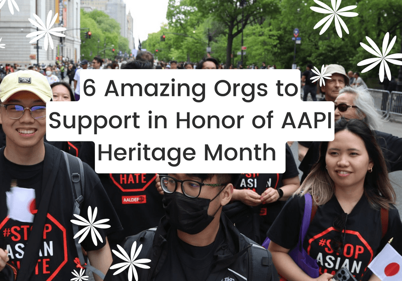 Organizations You Can Volunteer with to Support AAPI Communities