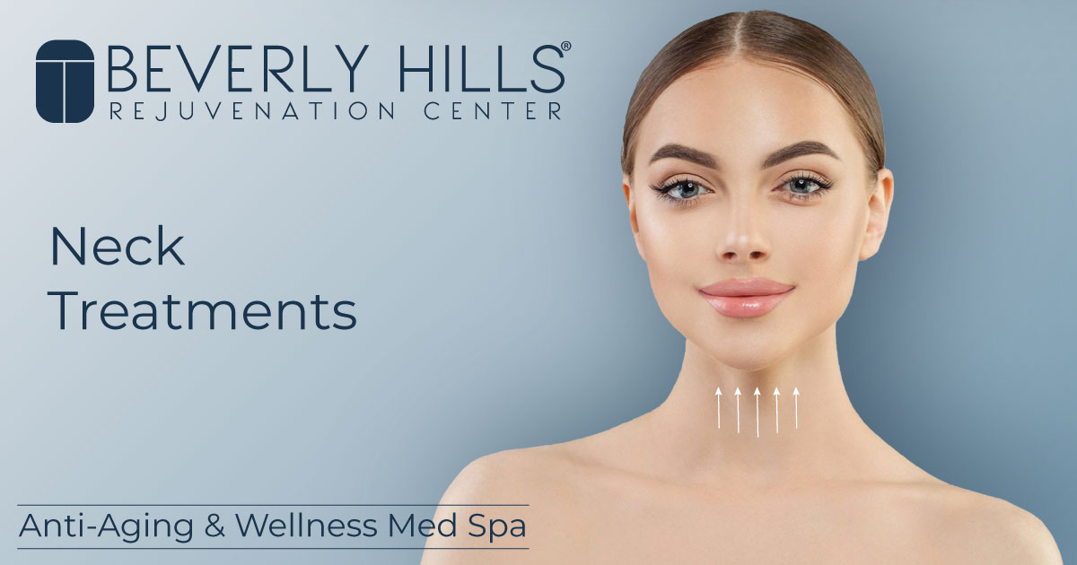 Neck Treatments | Beverly Hills Rejuvenation Center
