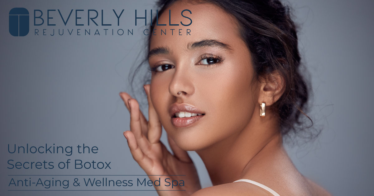 Unlocking the Secrets of Botox | Beverly Hills Rejuvenation Center