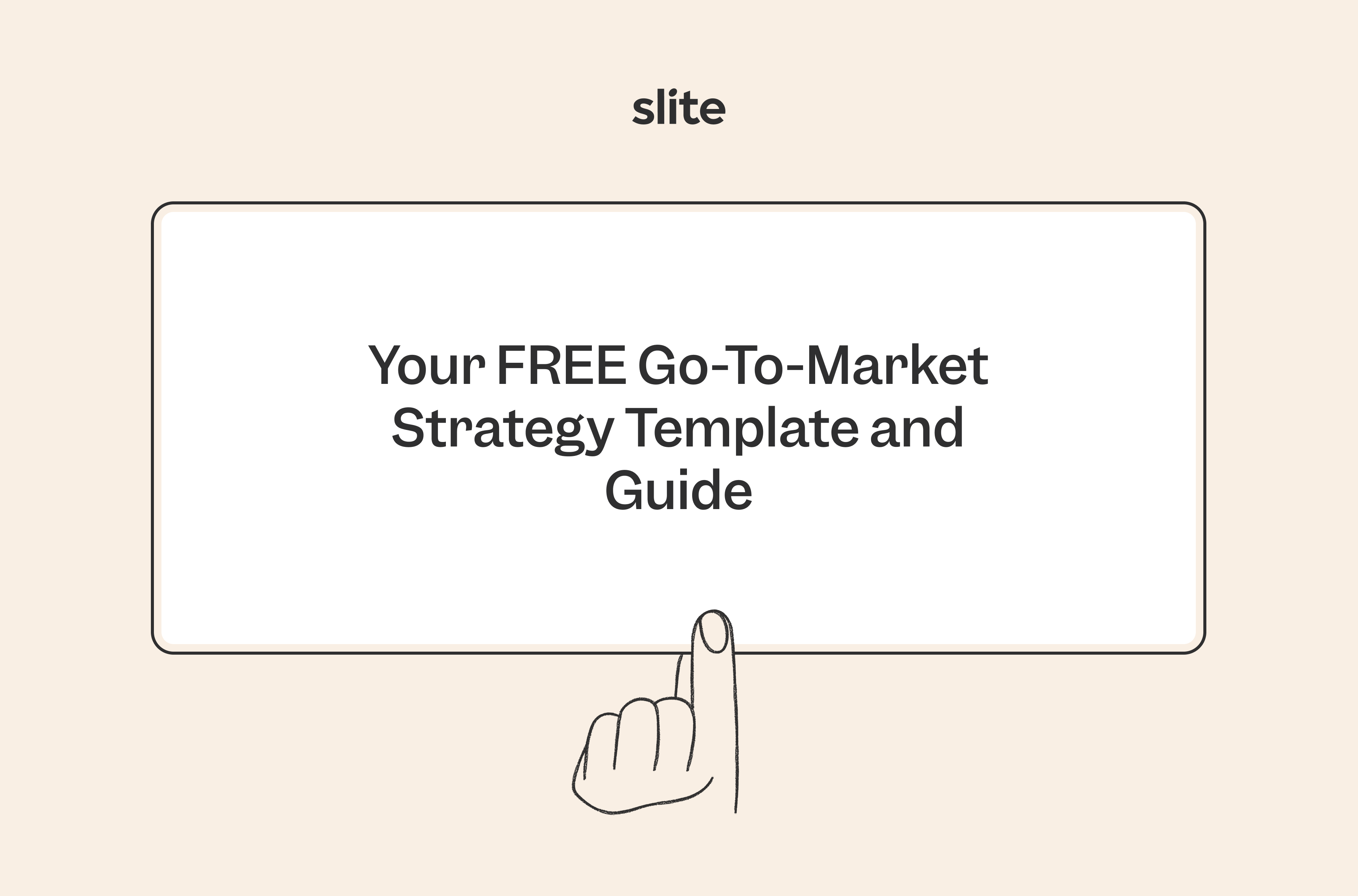 Your FREE Go-To-Market Strategy Template and Guide