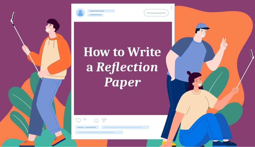 How To Write A Reflection Paper: Expert Guide with Examples
