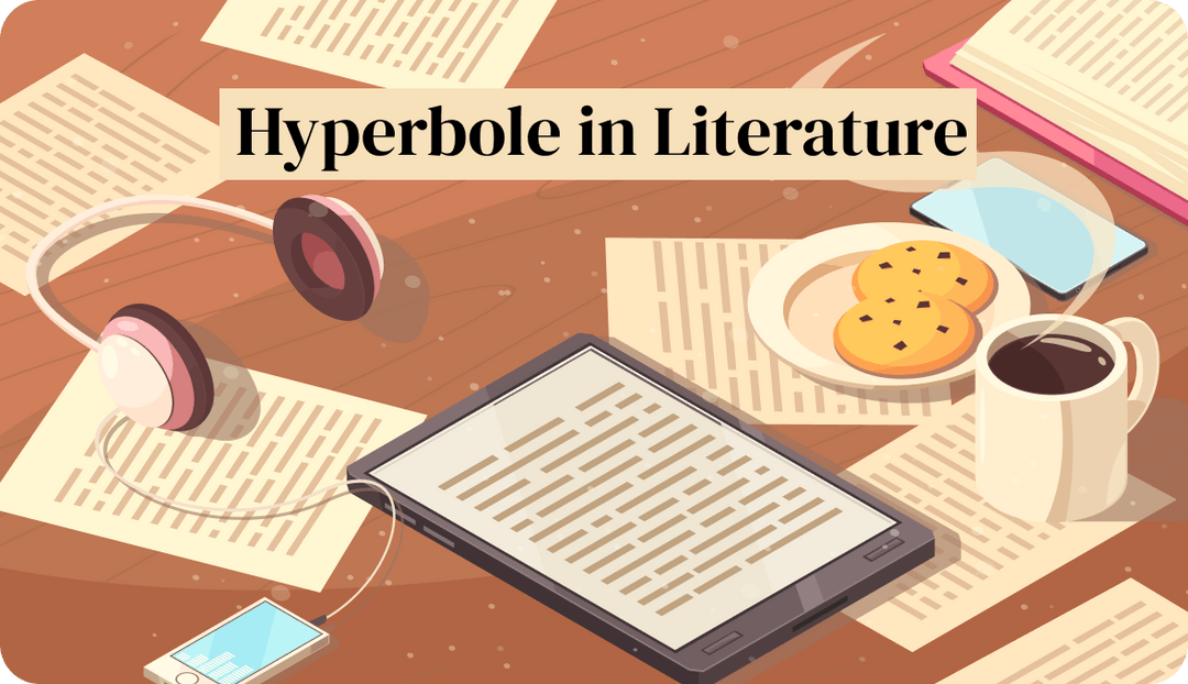 Hyperbole in Literature: Everything You Need to Know