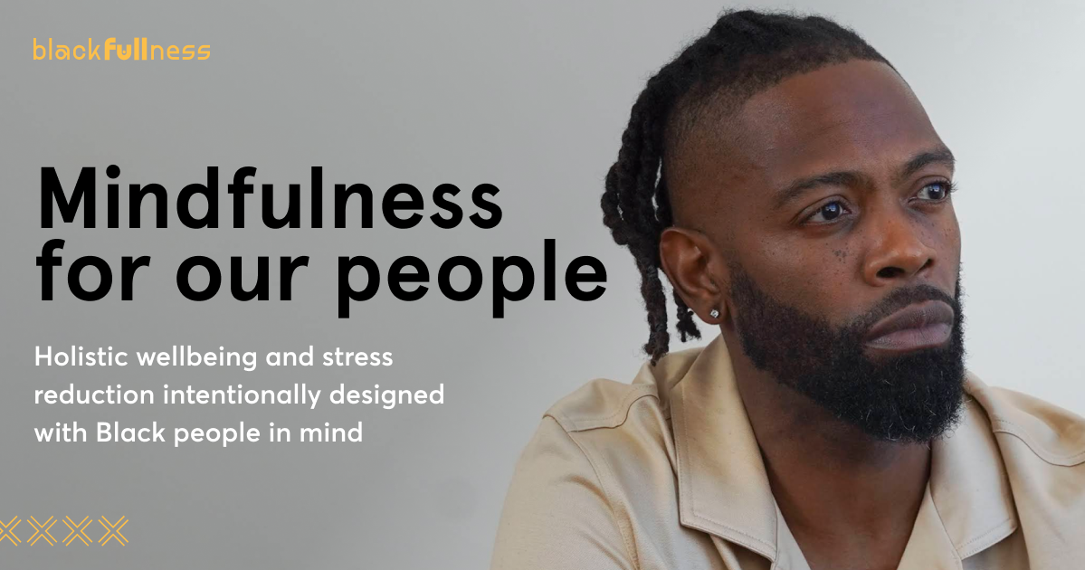 Blackfullness - Mindfulness for Black people