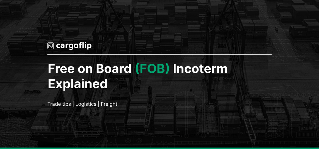 Free on Board (FOB) Incoterm Explained