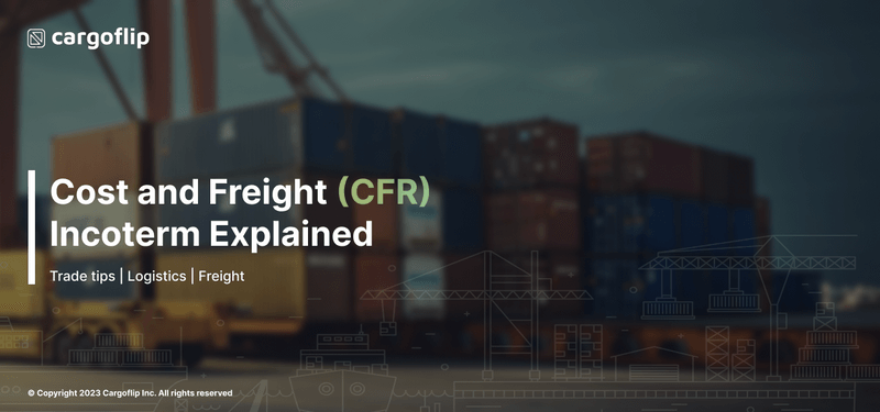 Cost and Freight (CFR) Incoterm Explained