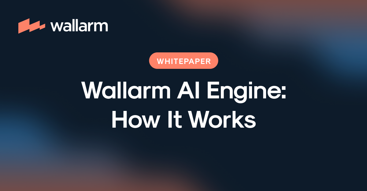 Wallarm AI Engine: How It Works - Wallarm