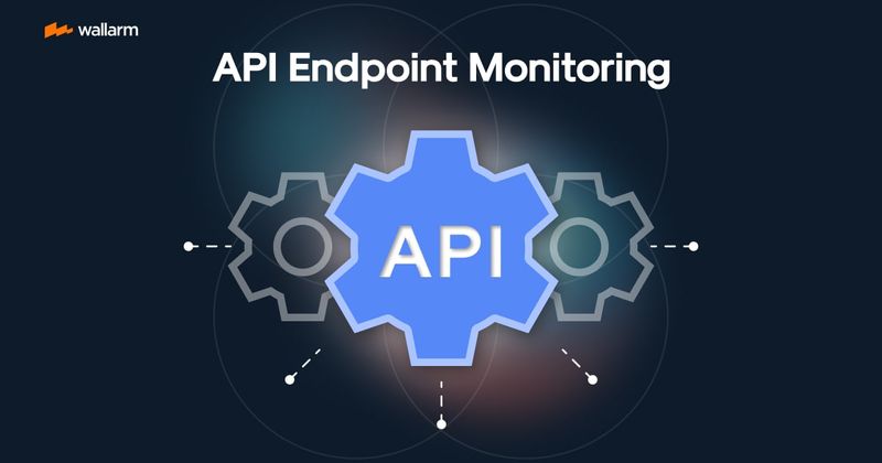API Endpoint Monitoring: A Comprehensive Guide