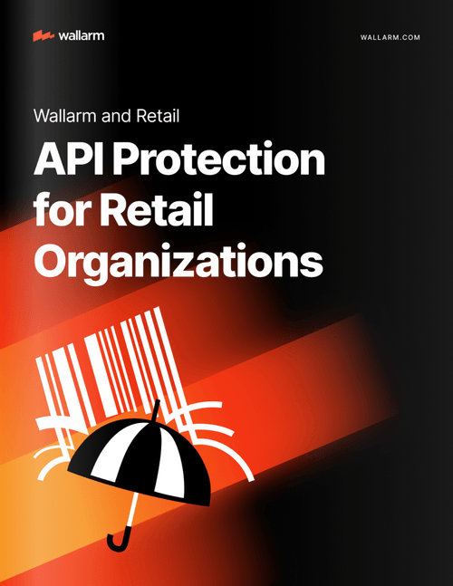Retail runs on APIs. Learn how to protect yours. - Wallarm