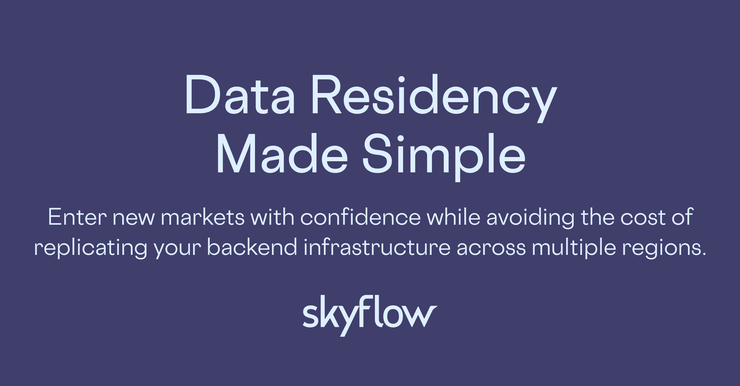 Data Residency Compliance Made Simple | Skyflow