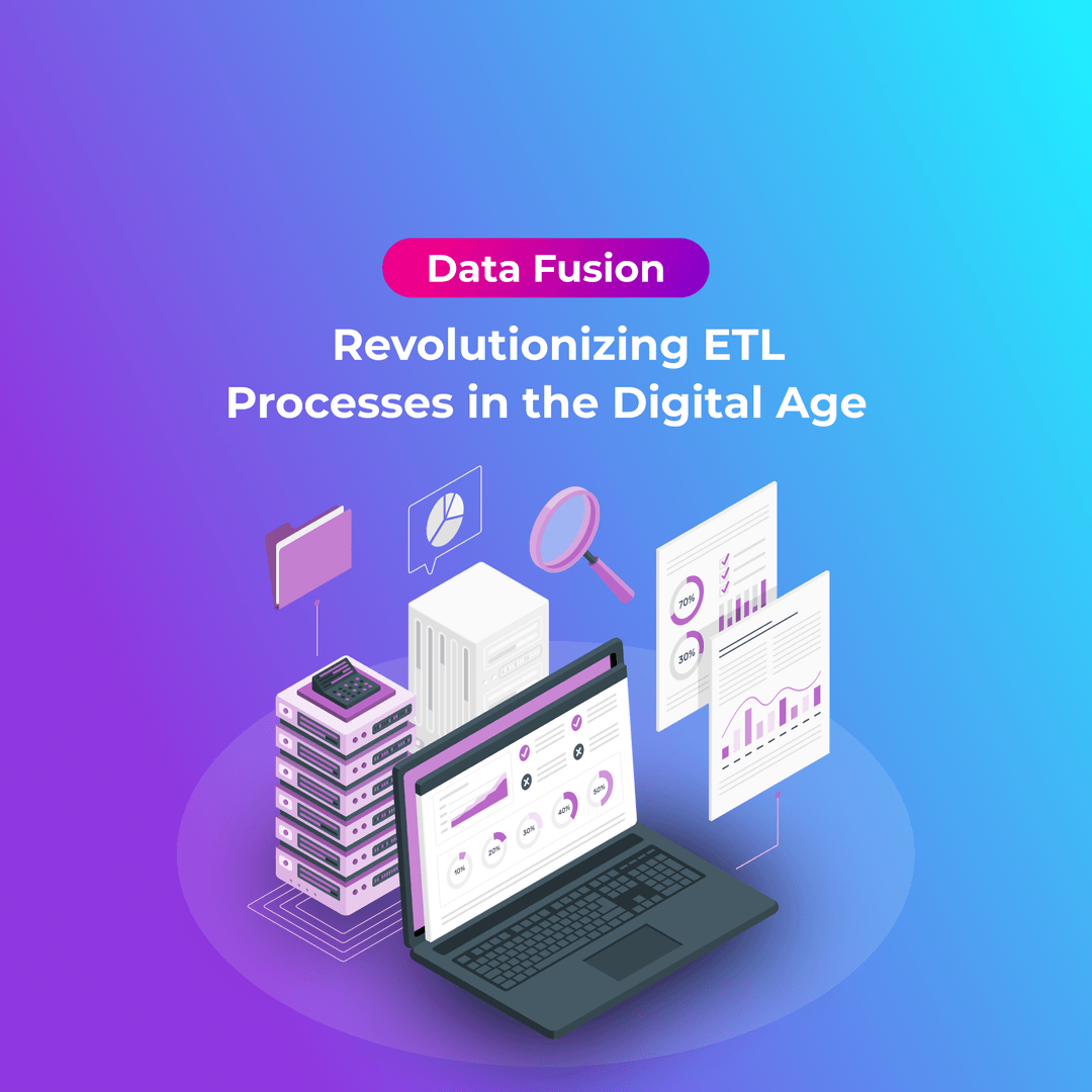 Data Fusion: Revolutionizing ETL Processes in the Digital Age